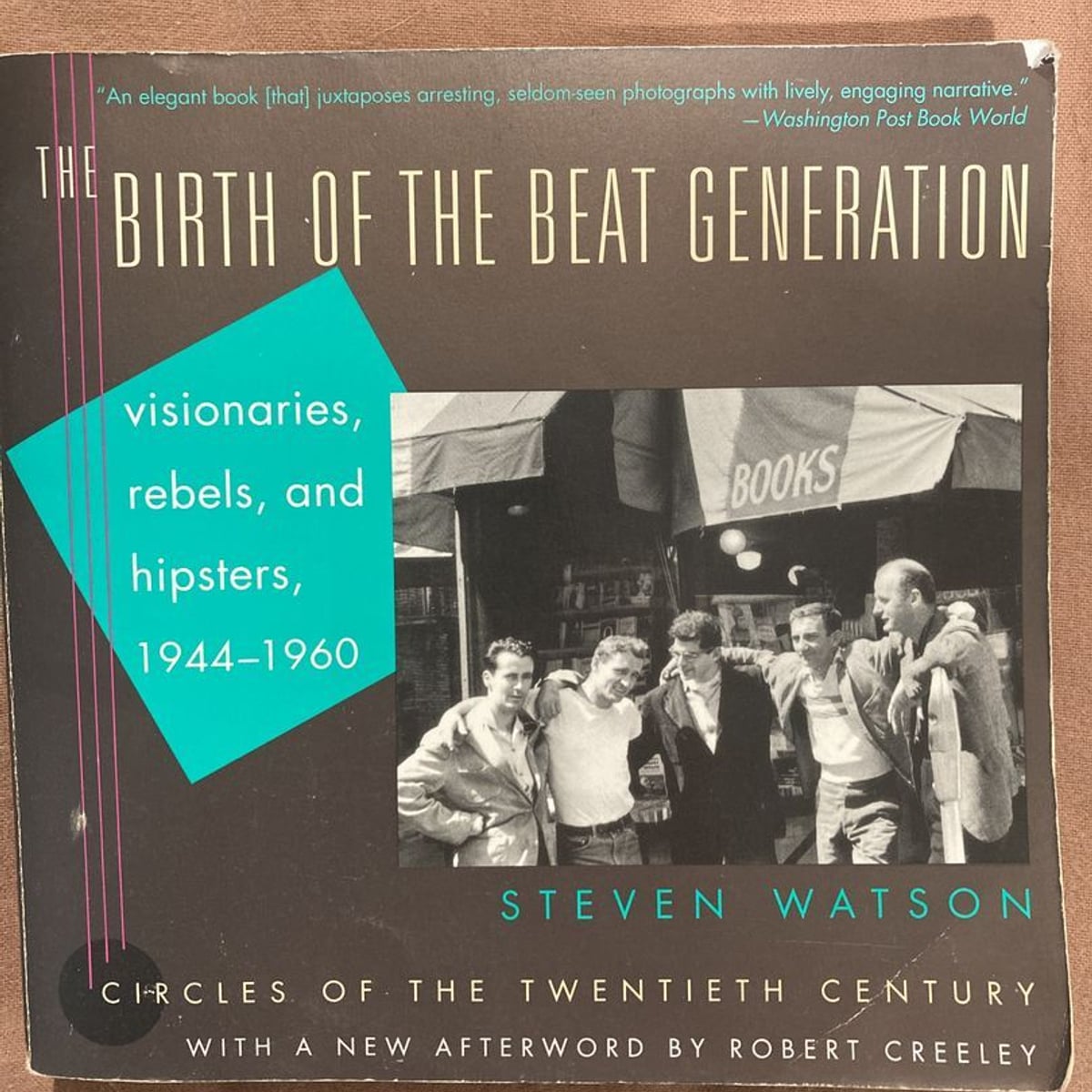 The Birth of the Beat Generation by Steven Watson