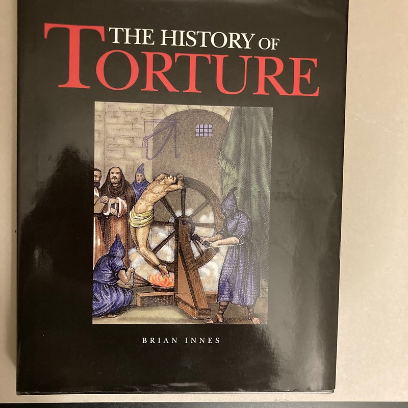 The History of Torture by Brian Innes
