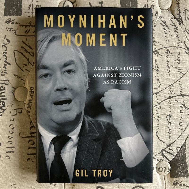 Moynihan's Moment by Gil Troy
