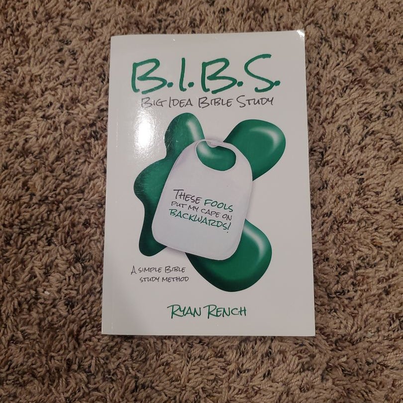 BIBS - Big Idea Bible Study by Ryan Rench