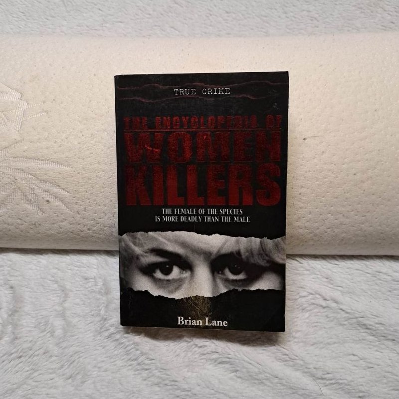 The Encyclopedia of Women Killers by Brian Lane