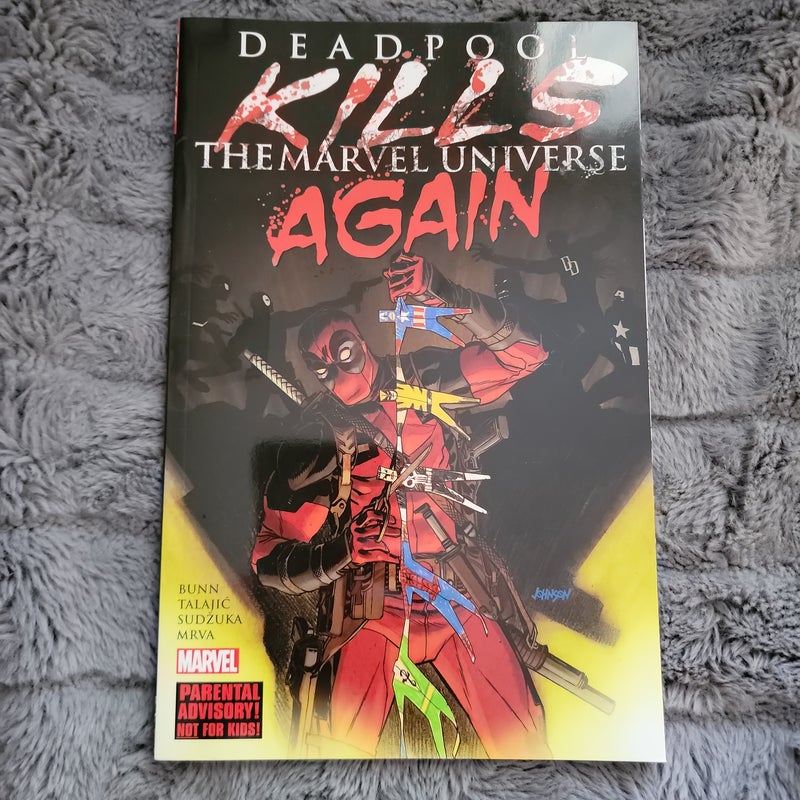 Deadpool Kills the Marvel Universe Again by Cullen Bunn