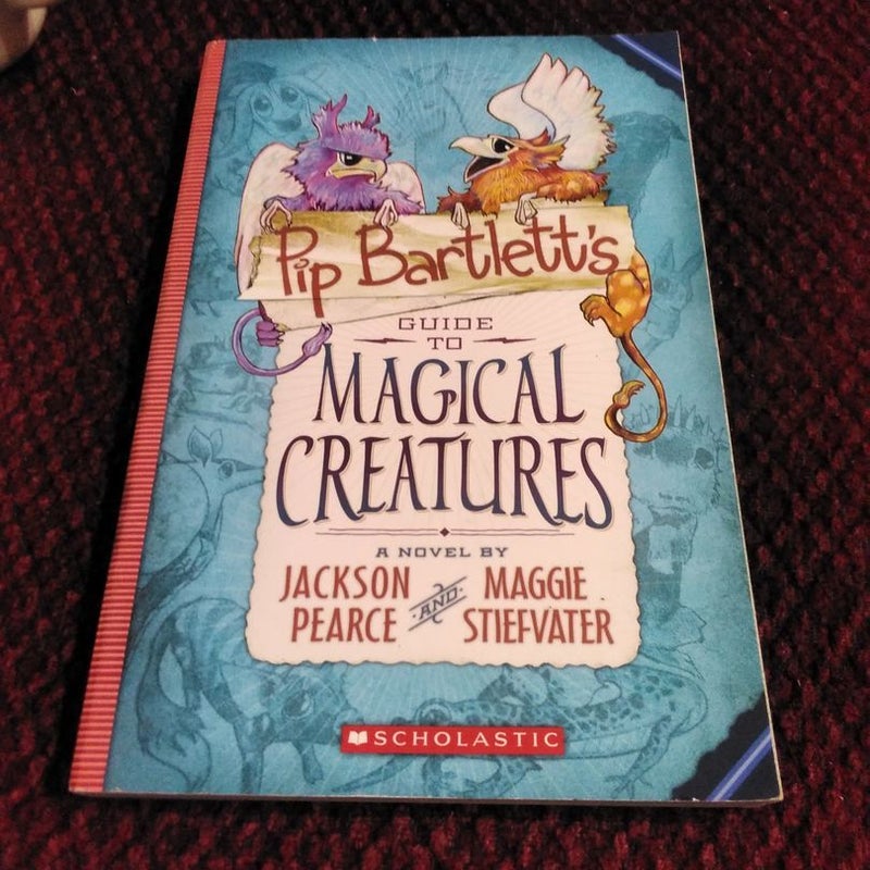 Pip Bartlett's Guide to Magical Creatures by Maggie Stiefvater, Jackson ...