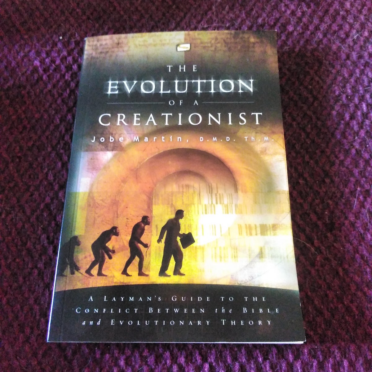 The Evolution of a Creationist by Jobe Martin