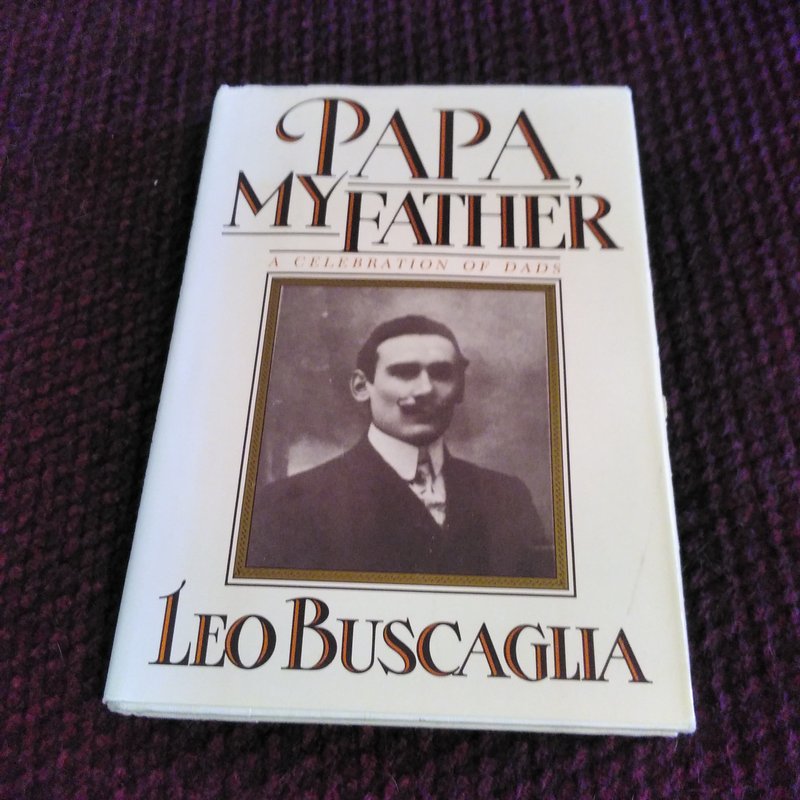 Papa, My Father by Leo F. Buscaglia