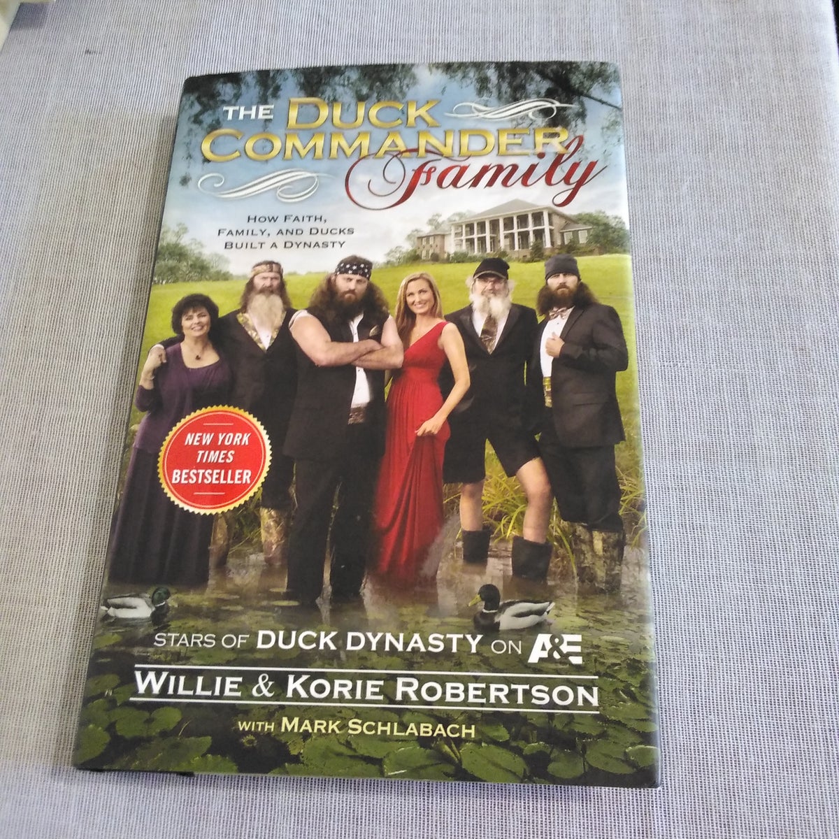 The Duck Commander Family by Willie Robertson, Korie Robertson, Mark ...