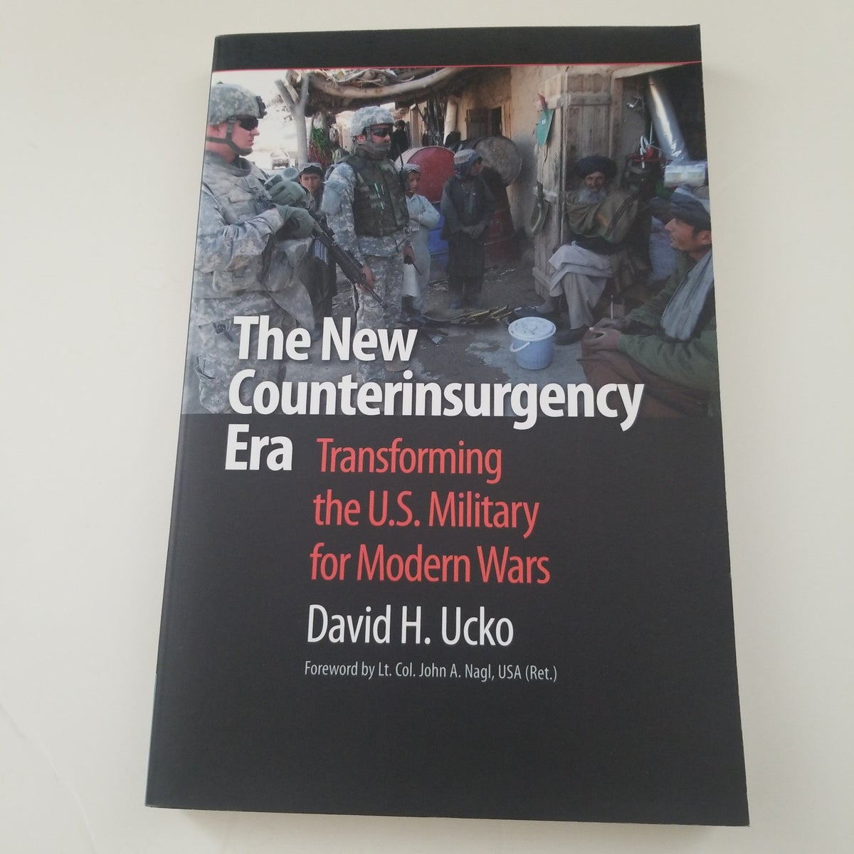 The New Counterinsurgency Era by David H. Ucko, John A. Nagl