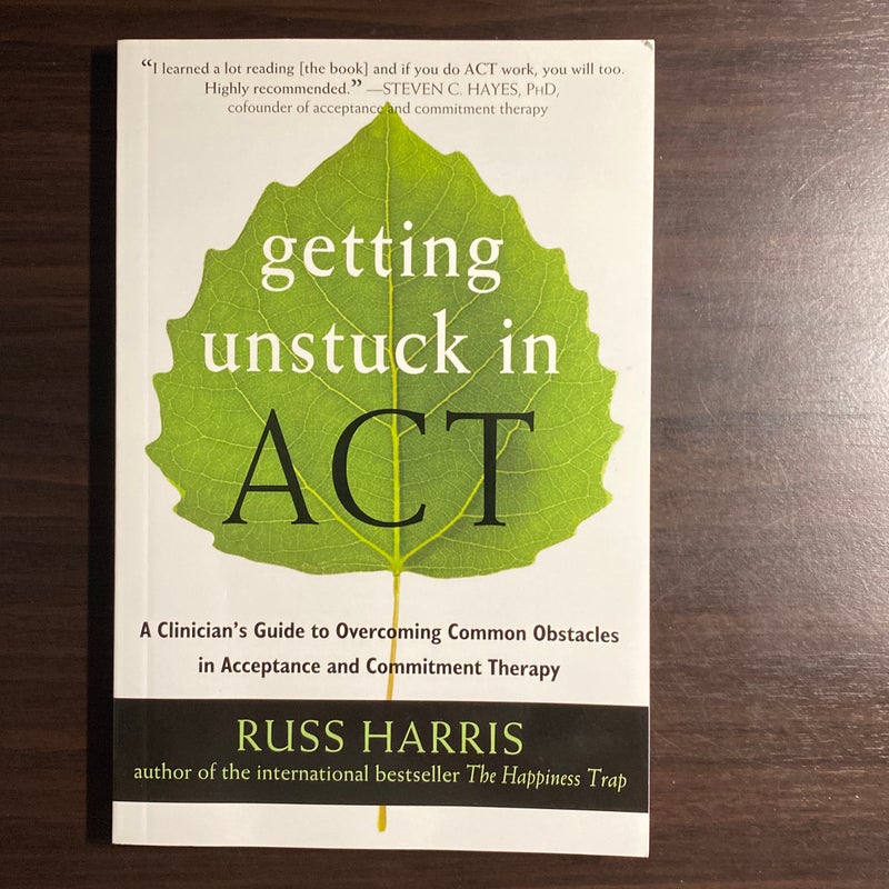 Getting Unstuck in Act by Russ Harris