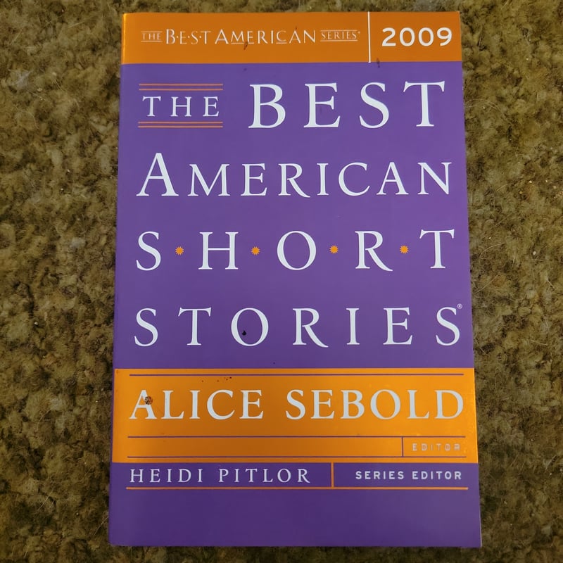The Best American Short Stories 2009 by Alice Sebold, Heidi Pitlor ...