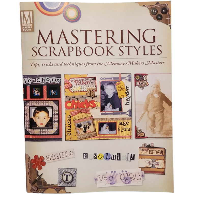 Mastering Scrapbook Styles by Memory Makers Staff