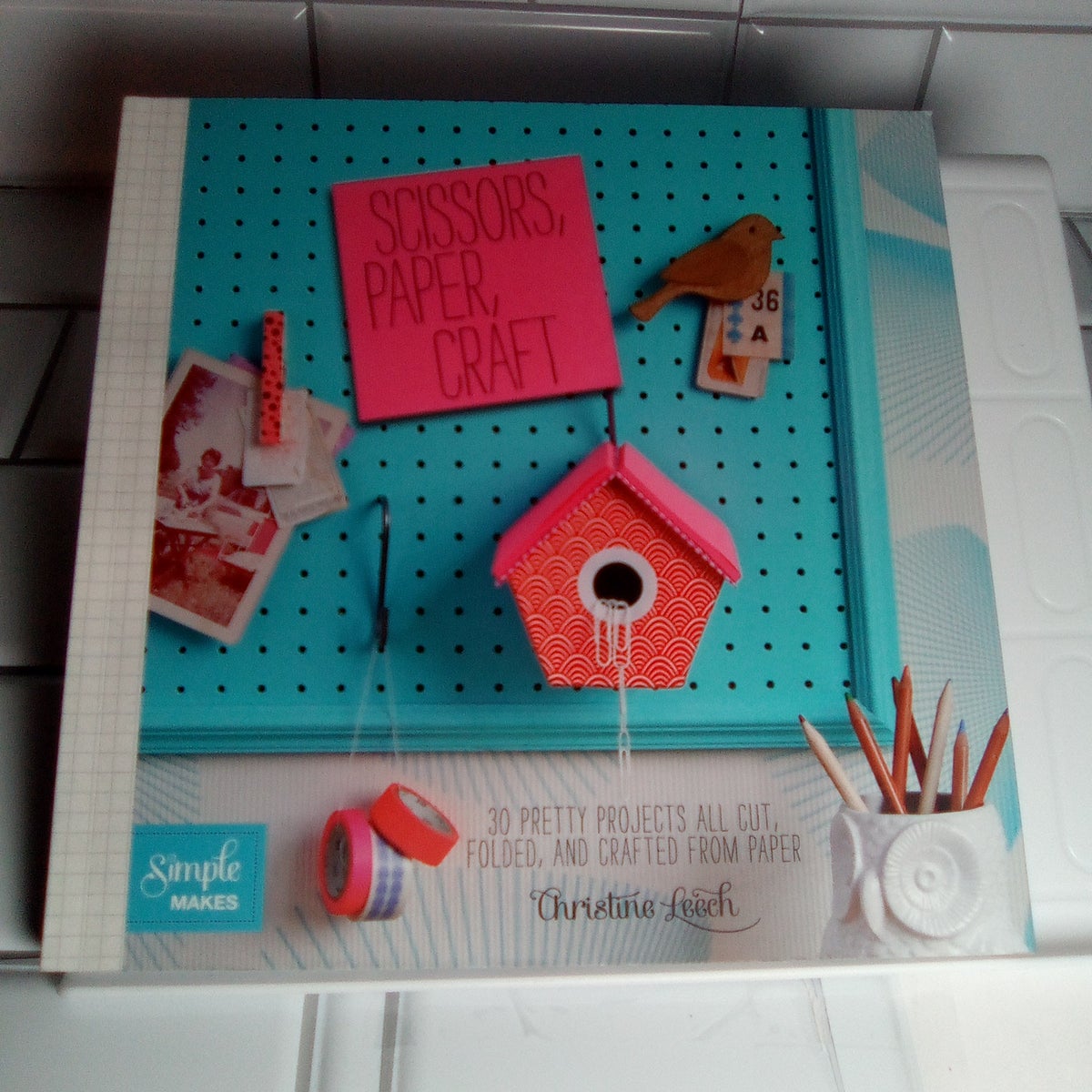 Scissors, Paper, Craft by Christine Leech