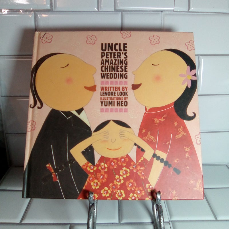 Uncle Peter's Amazing Chinese Wedding by Lenore Look