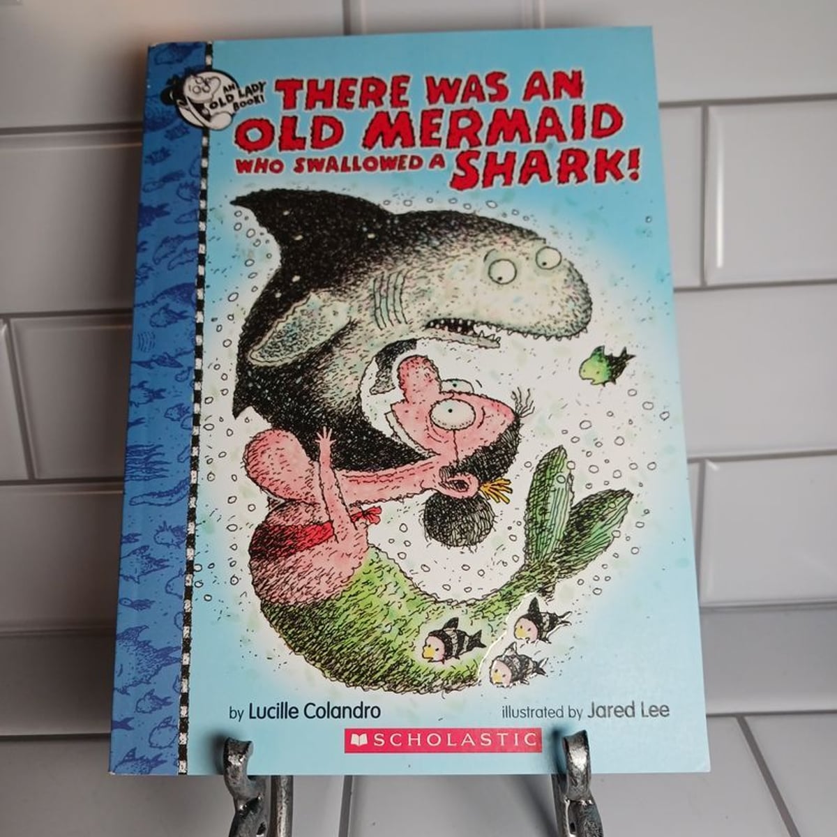 There Was an Old Mermaid Who Swallowed a Shark! by Lucille Colandro
