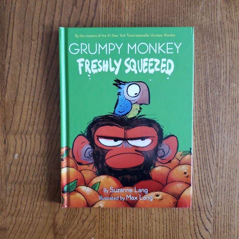 Grumpy Monkey Freshly Squeezed by Suzanne Lang