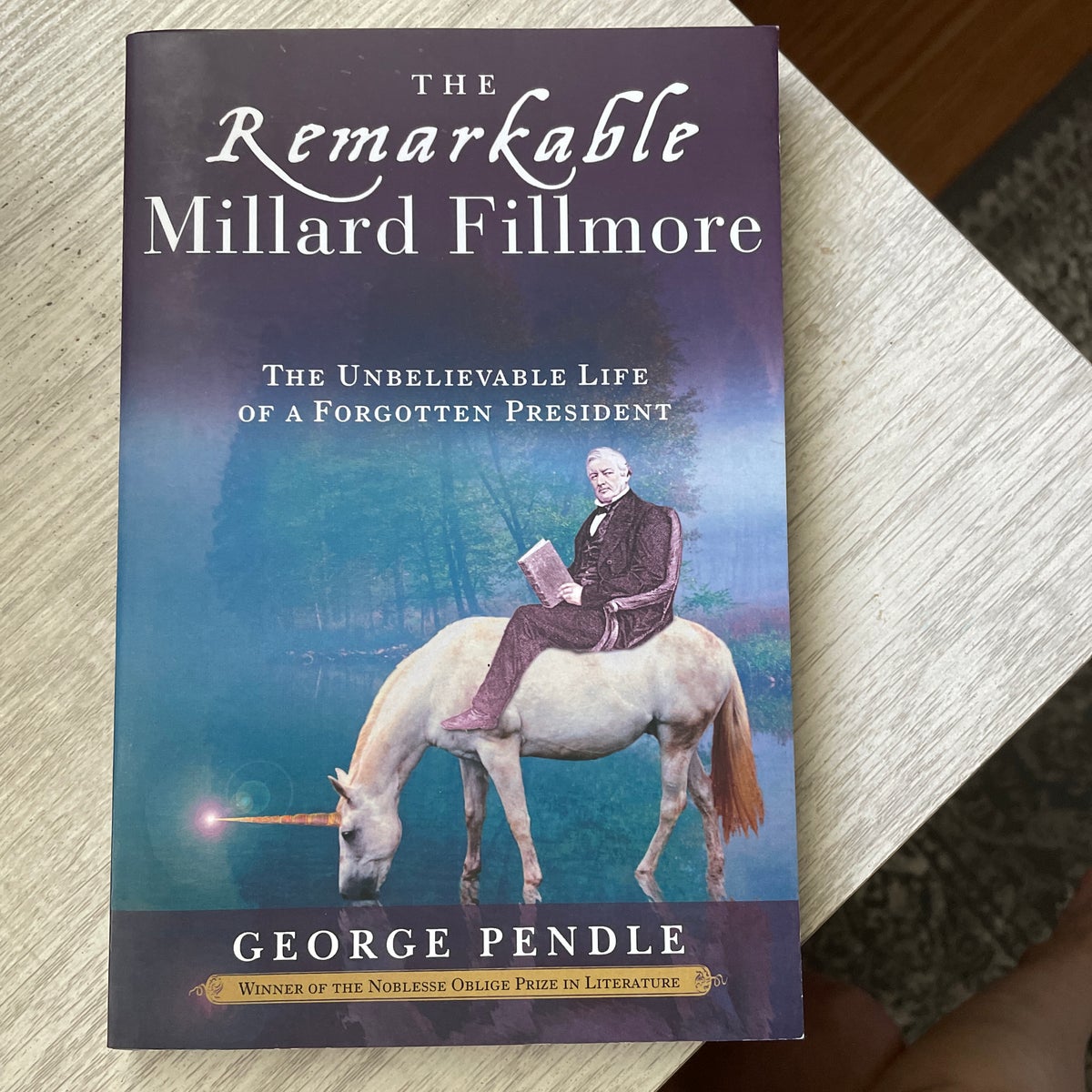The Remarkable Millard Fillmore by George Pendle