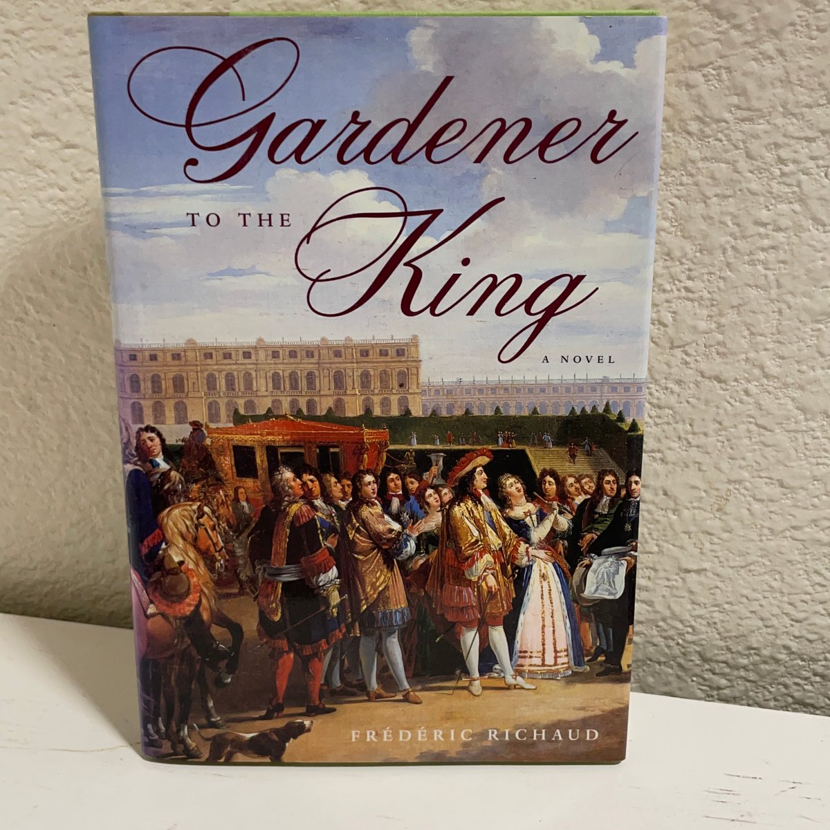 Gardener to the King by Frédéric Richaud, Hardcover | Pangobooks