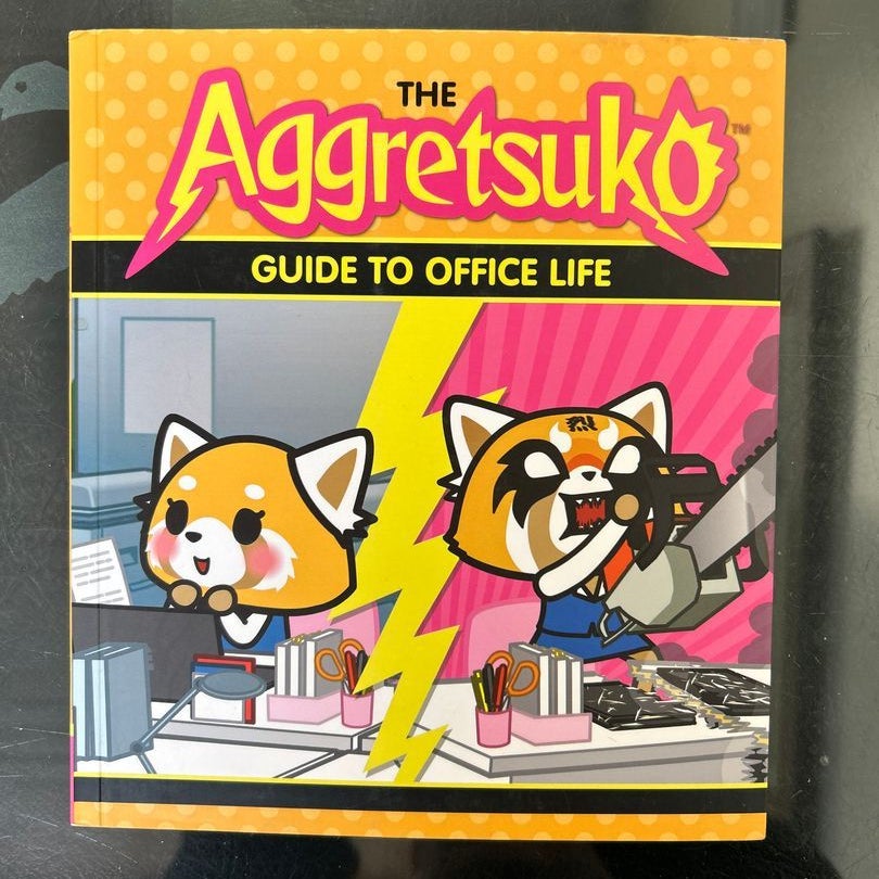 The Aggretsuko Guide to Office Life by Sanrio
