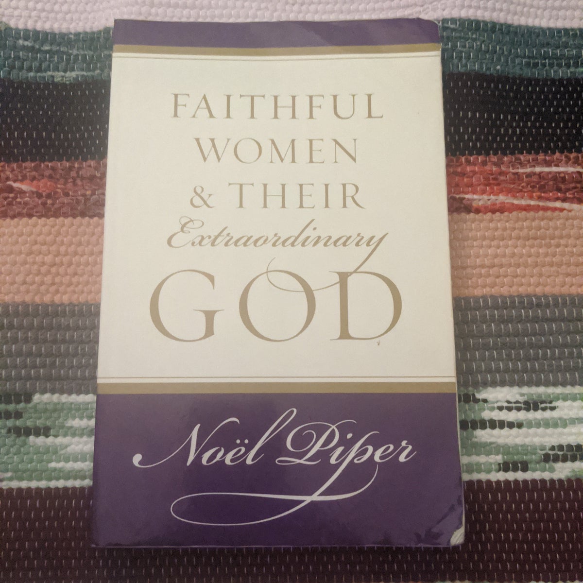 Faithful Women and Their Extraordinary God by Noël Piper | Pangobooks