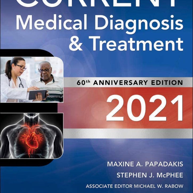 CURRENT Medical Diagnosis and Treatment 2021 by Maxine A. Papadakis ...