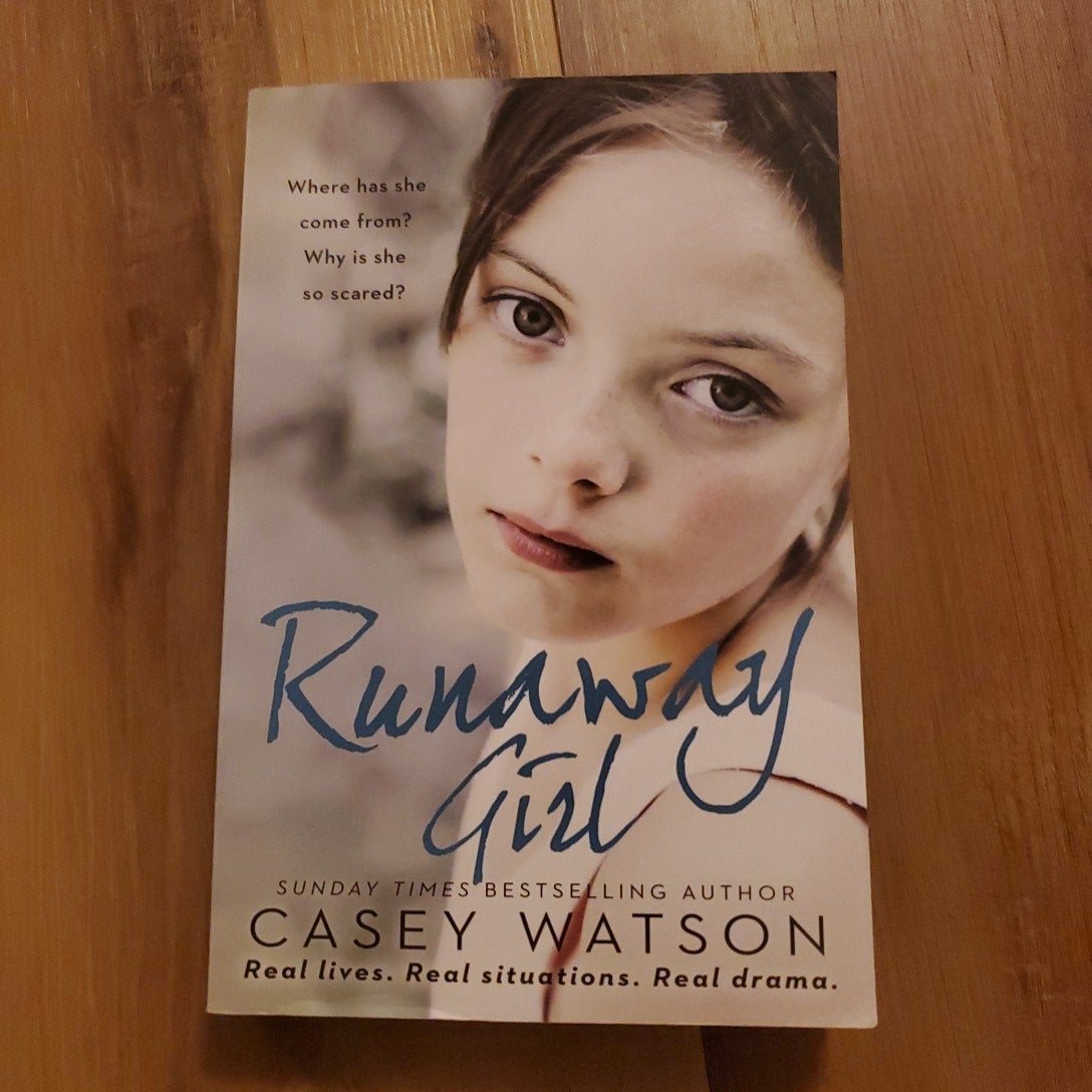 Runaway Girl: Where Has She Come from? Why Is She So Scared? by Casey Watson