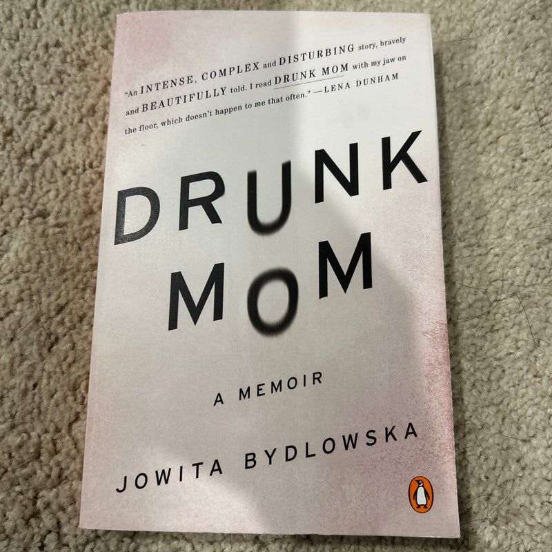 Drunk Mom by Jowita Bydlowska