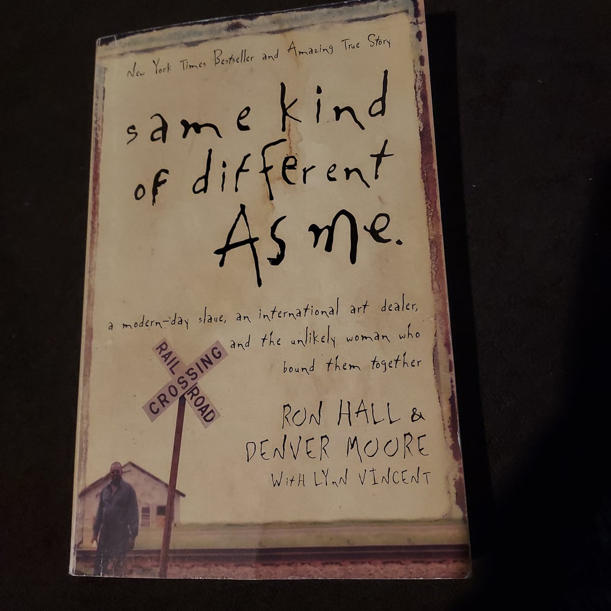 Same Kind of Different as Me by Ron Hall; Denver Moore; Lynn Vincent ...