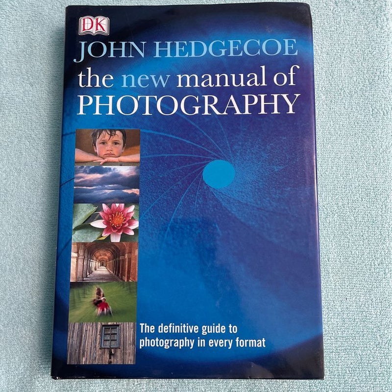 The New Manual of Photography by John Hedgecoe