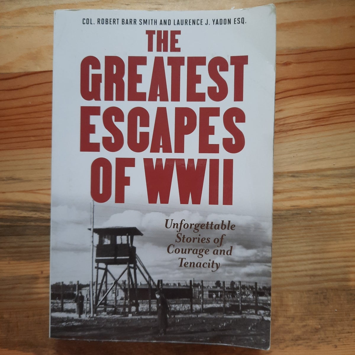 Greatest Escapes of World War II by Laurence J. Yadon, Paperback ...