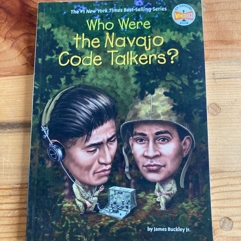 Who Were the Navajo Code Talkers? by James Buckley, Who HQ