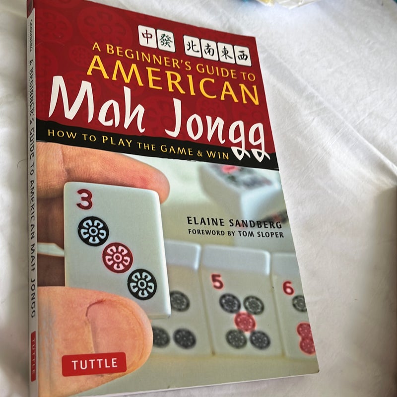 A Beginner's Guide to American Mah Jongg by Elaine Sandberg, Tom Sloper