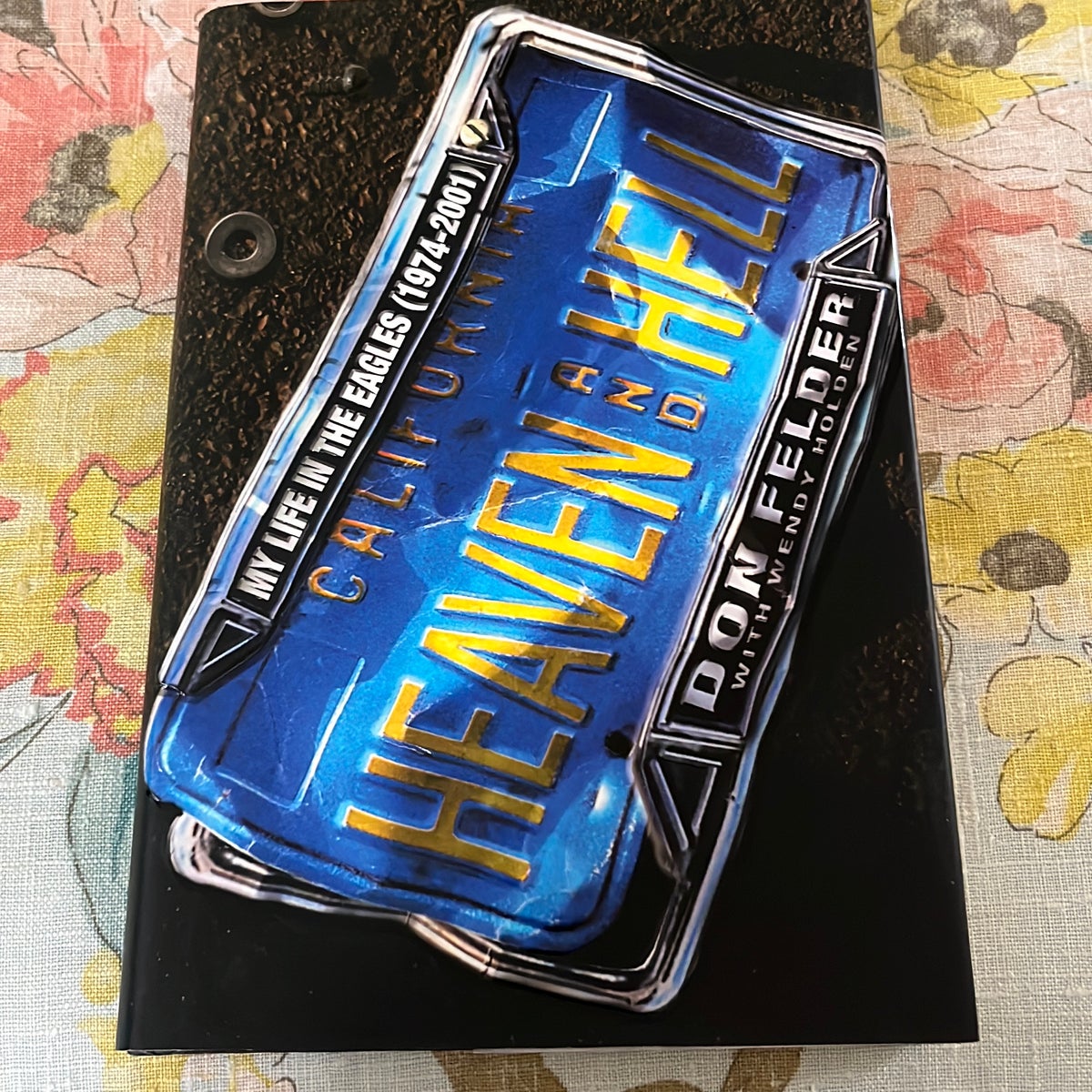 Heaven and Hell by Don Felder, Wendy Holden, Wendy Holden