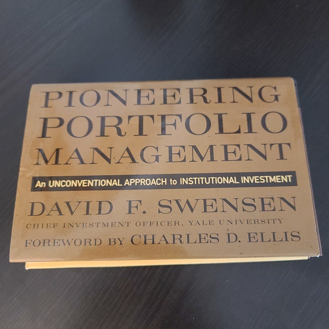 Pioneering Portfolio Management by David F. Swensen, Charles D. Ellis