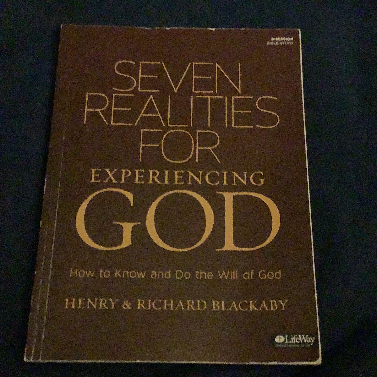 Seven Realities for Experiencing God by Henry T. Blackaby, Richard Blackaby