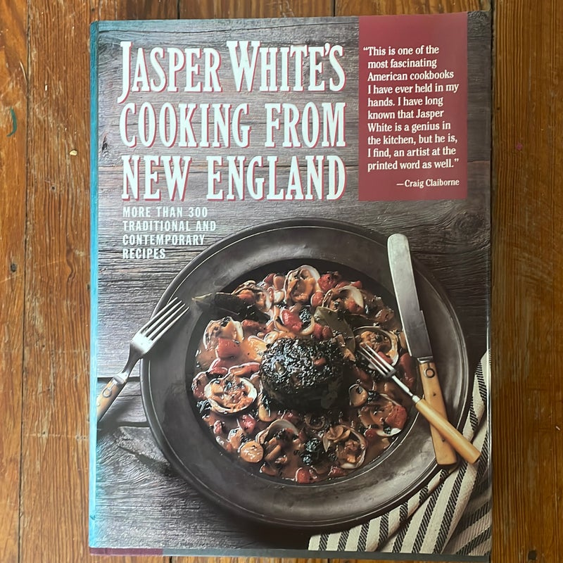 Jasper White's Cooking from New England by Jasper White