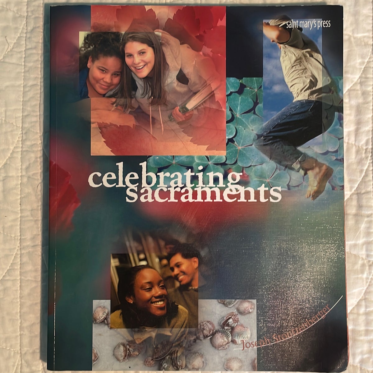 Celebrating Sacraments by Joseph M. Stoutzenberger