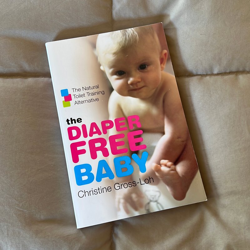 The Diaper-Free Baby by Christine Gross-Loh