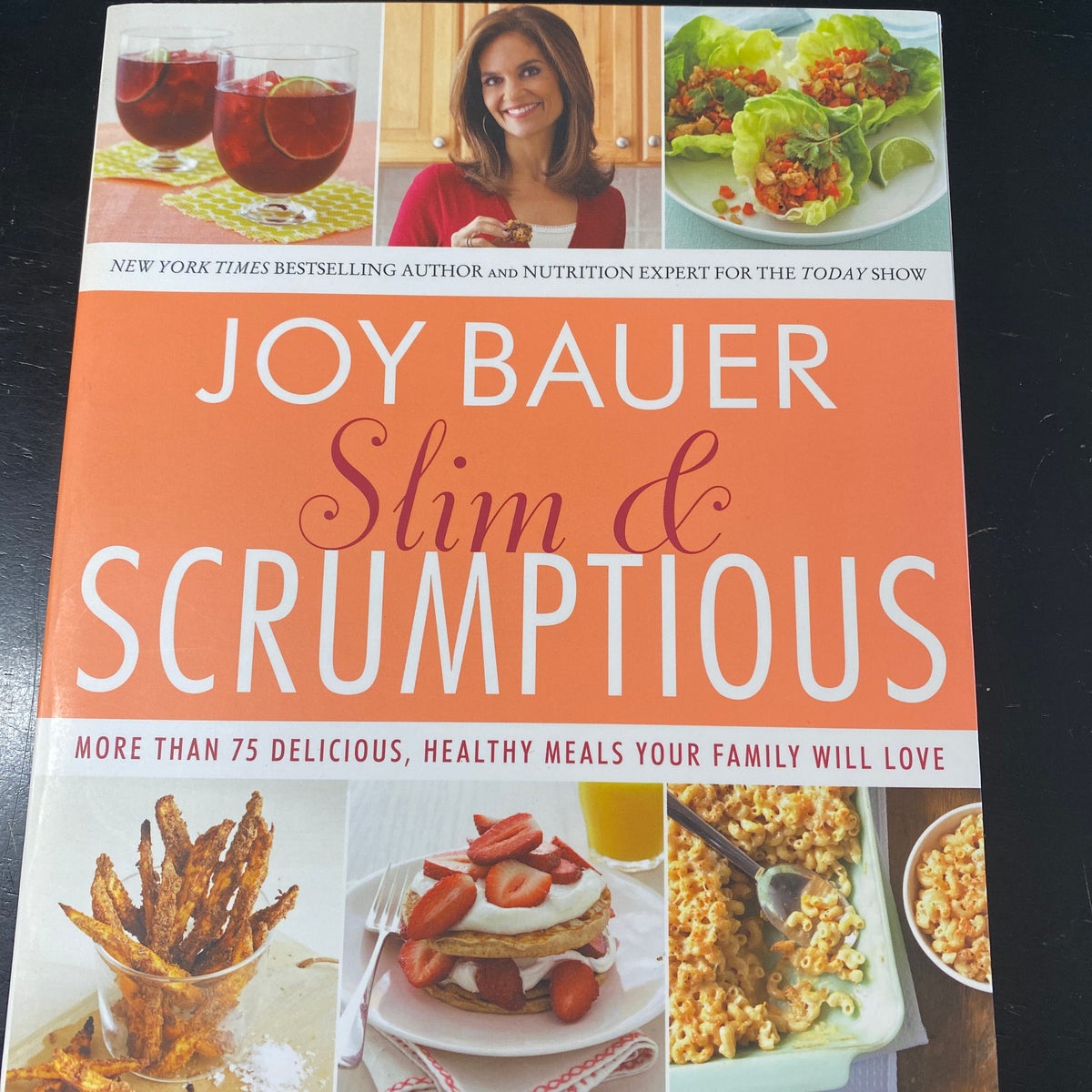Slim and Scrumptious by Joy Bauer