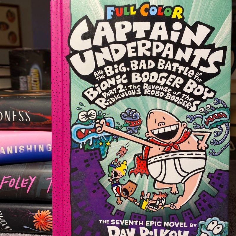 Captain Underpants and the Big, Bad Battle of the Bionic Booger Boy ...