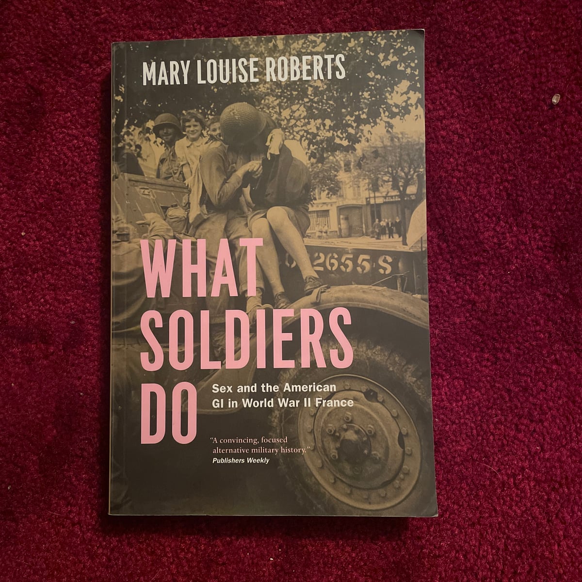 What Soldiers Do by Mary Louise Roberts, Paperback | Pangobooks