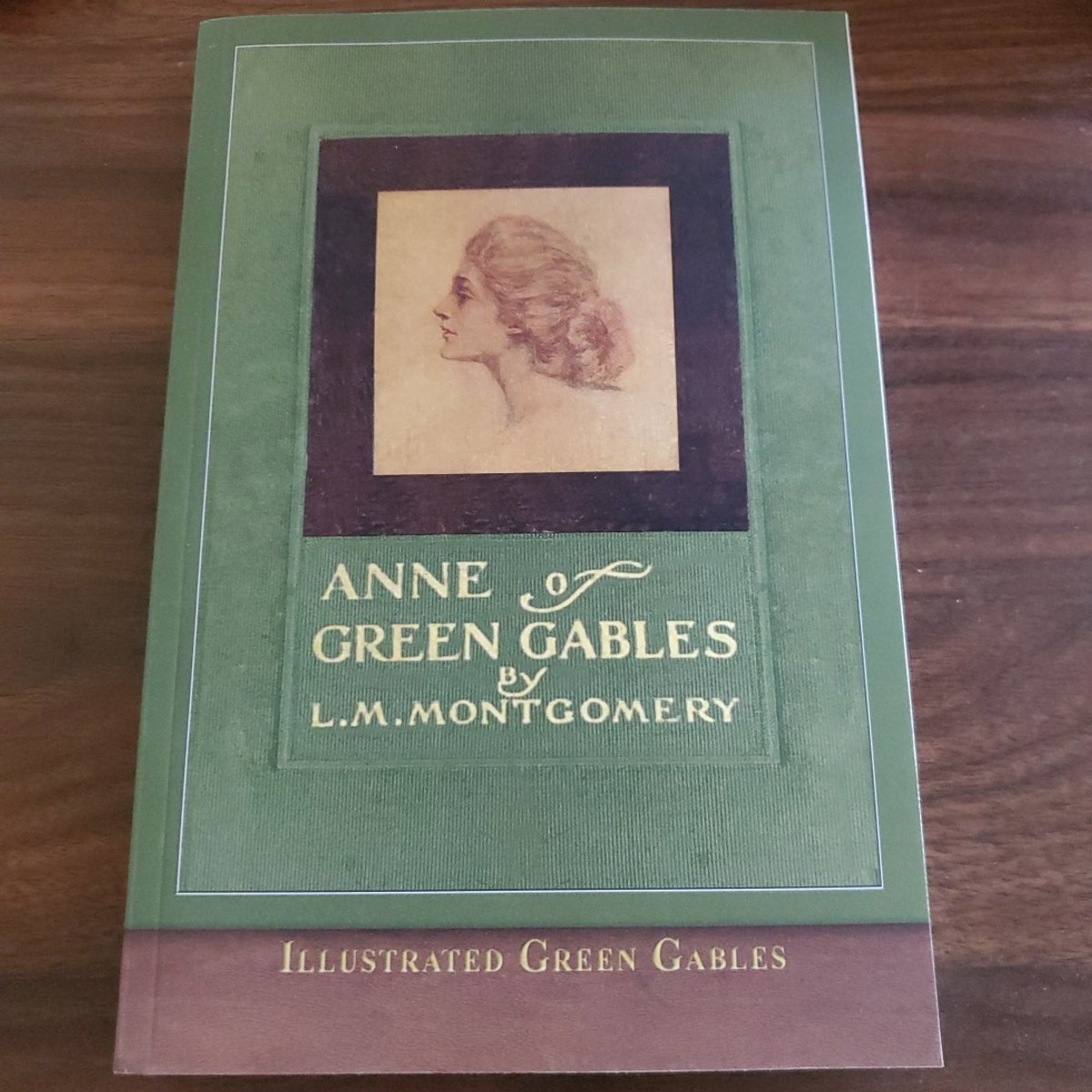 Illustrated Green Gables: Anne of Green Gables by L. M. Montgomery