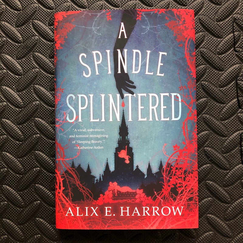 A Spindle Splintered by Alix E. Harrow, Hardcover | Pangobooks
