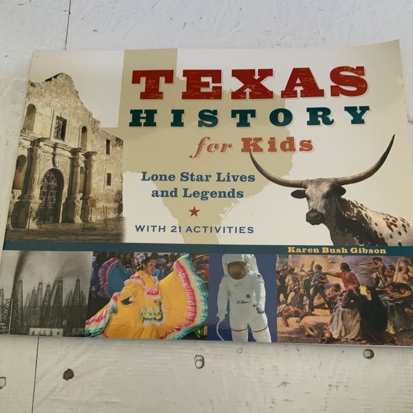 Texas History for Kids by Karen Bush Gibson