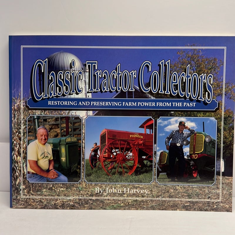 Classic Tractor Collectors by John Harvey