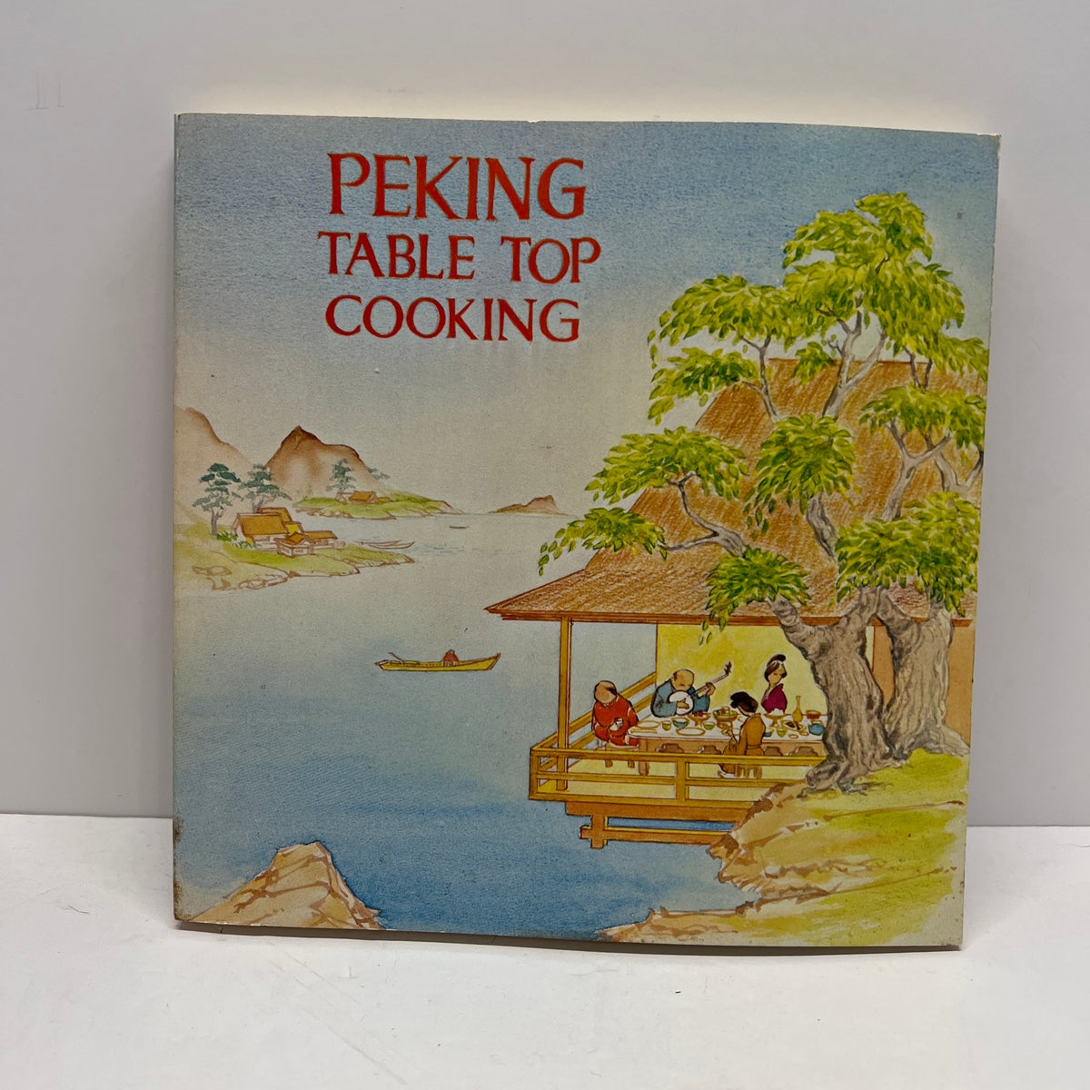 Peking Table Top Cooking by Linda Lew, Agnes Lee, Elizabeth Brotherton