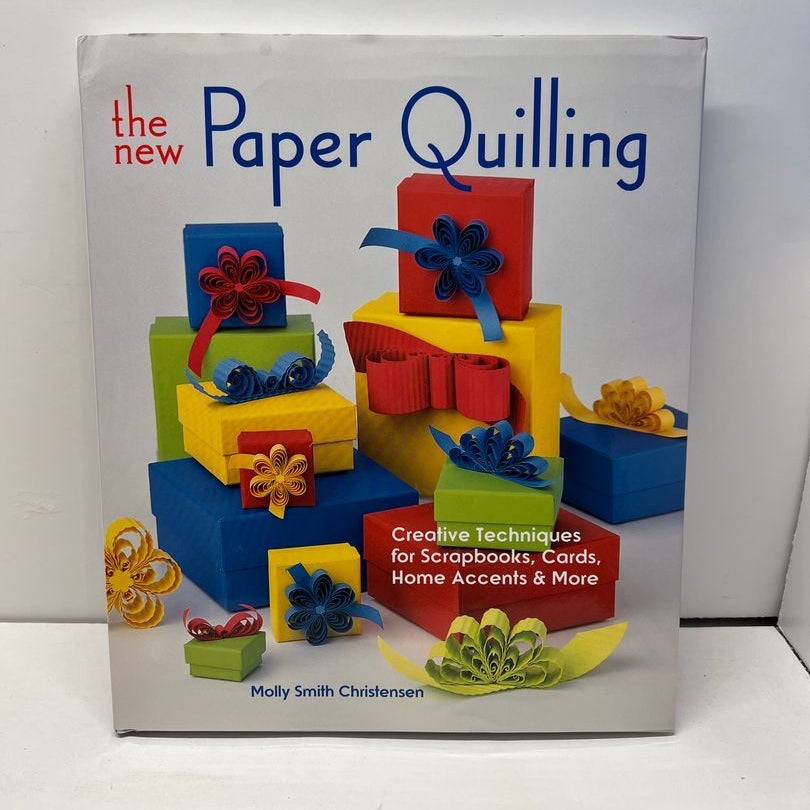 The New Paper Quilling by Molly Smith Christensen