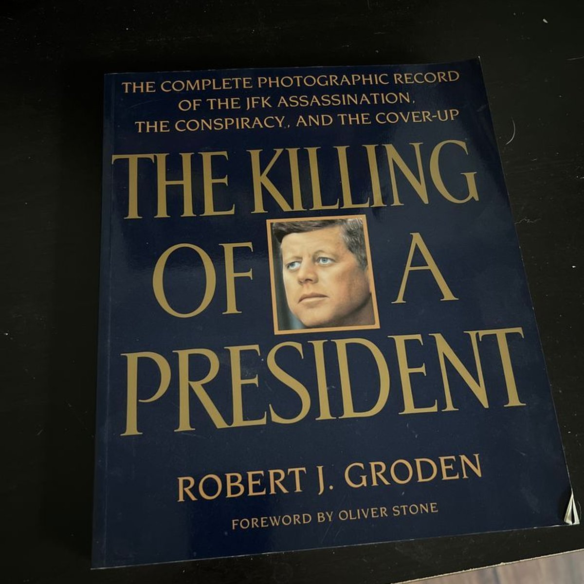 The Killing of a President by Robert J. Groden, Oliver Stone