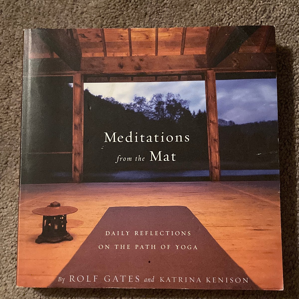 Meditations from the Mat by Rolf Gates, Katrina Kenison