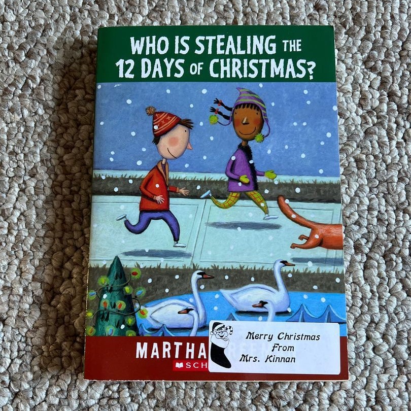 Who Is Stealing the 12 Days of Christmas by Martha Freeman