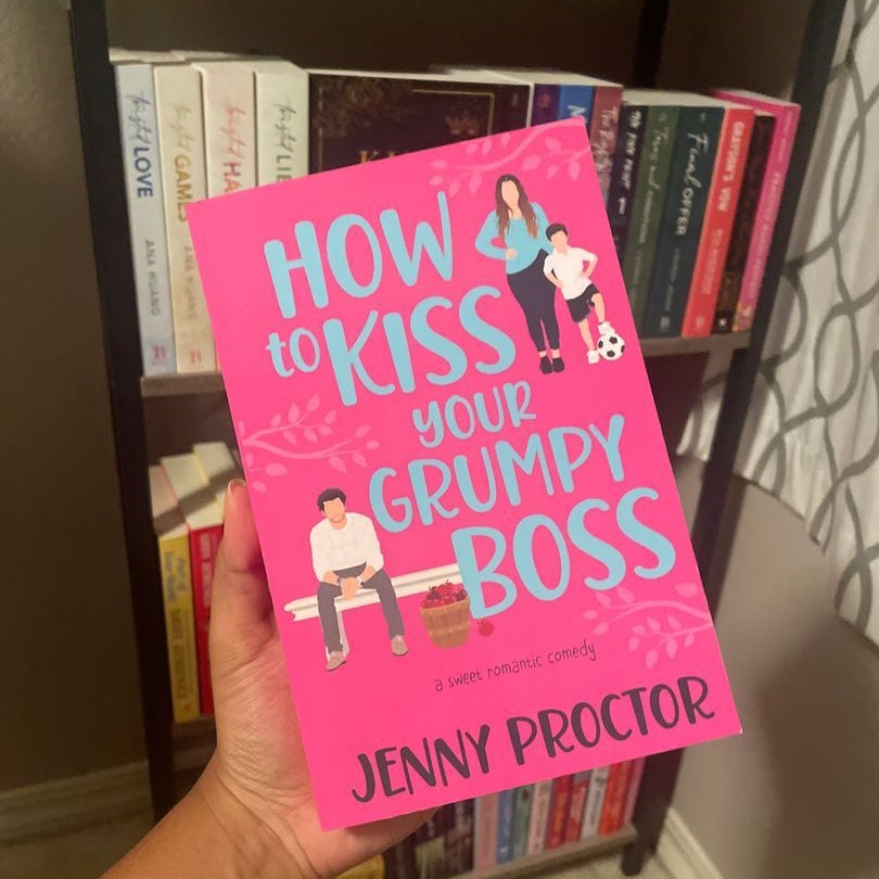 How to Kiss Your Grumpy Boss by Jenny Proctor