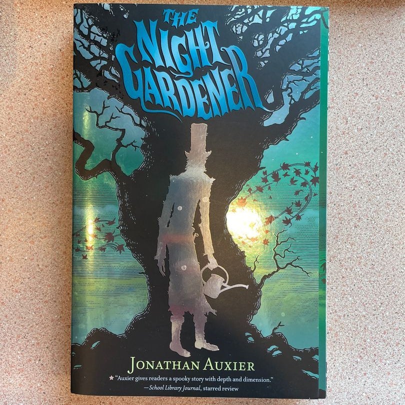 The Night Gardener by Jonathan Auxier